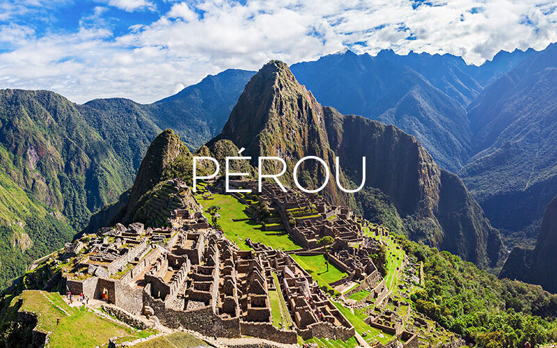Votre voyage au Pérou commence ici - Havas Voyages